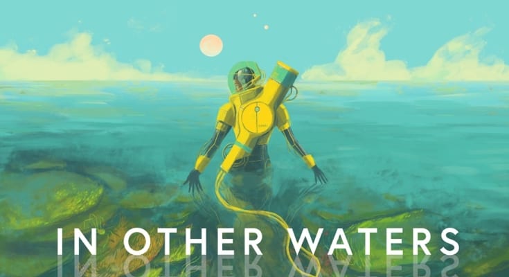 In Other Waters lets you explore the depths of an alien ocean - Checkpoint